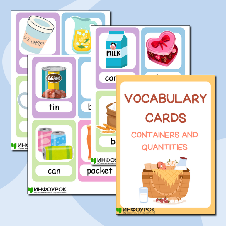 Карточки "Containers & Quantities" + карточки - вклейки со словами по теме.